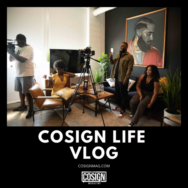 COSIGN Magazine – Who Do You #COSIGN?