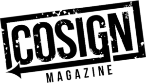 COSIGN Magazine – Who Do You #COSIGN?
