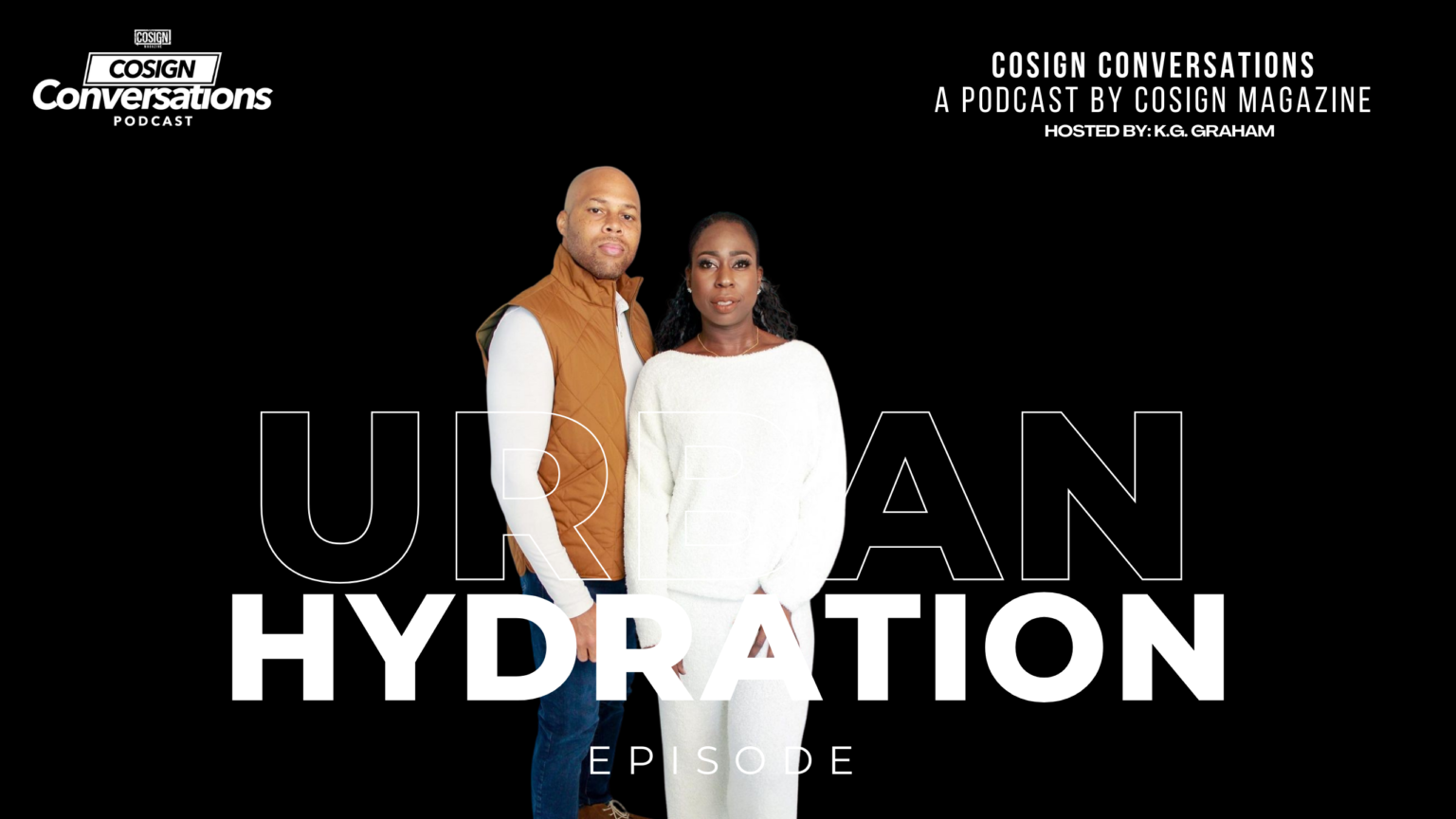 COSIGN Conversations: Urban Hydration – COSIGN Magazine